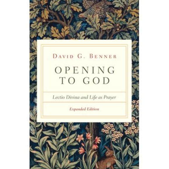 David G. Benner | Other | Opening To God Lectio Divina And Life As ...